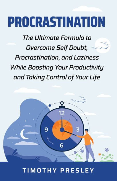 Procrastination: The Ultimate Formula to Overcome Self Doubt ...