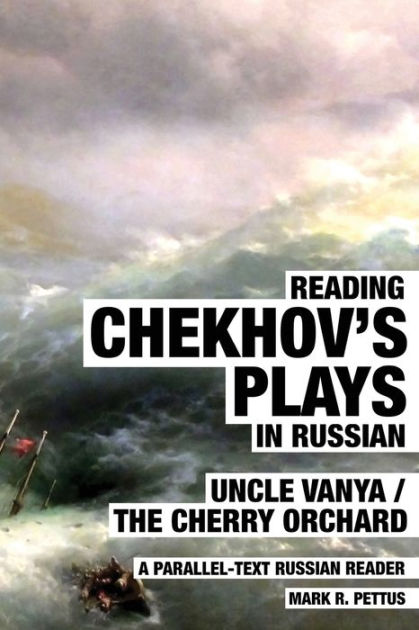 Reading Chekhov's Plays in Russian: A Parallel-Text Russian Reader by ...