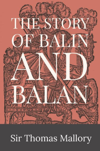 The Story of Balin and Balan by Thomas Malory, Paperback | Barnes & Noble®