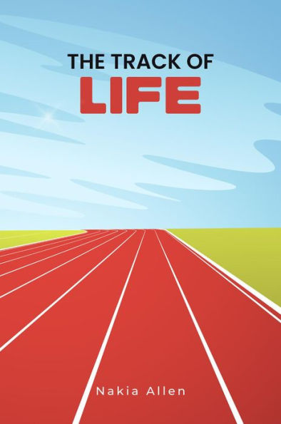 The Track of Life by Nakia Allen | eBook (NOOK Kids) | Barnes & Noble®