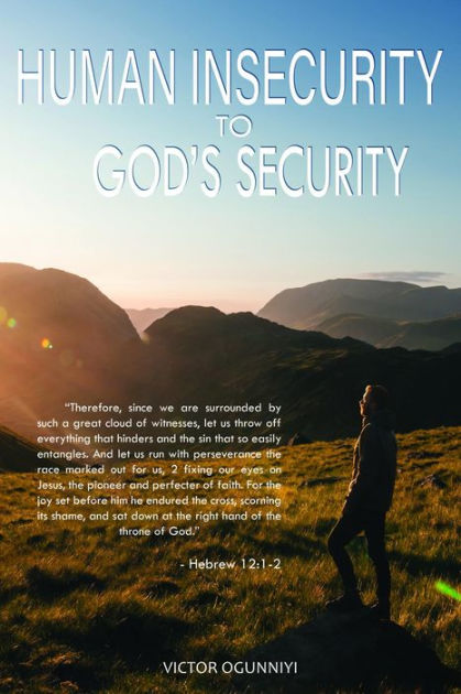 Human Insecurity To God's Security by Victor Ogunniyi | eBook | Barnes ...