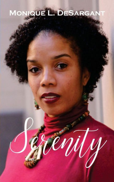 Serenity by Monique L. DeSargant, Paperback | Barnes & Noble®