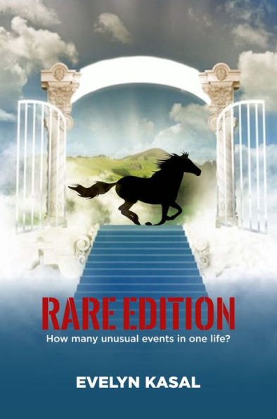 RARE EDITION: HOW MANY UNUSUAL EVENTS IN ONE LIFE? by Evelyn Kasal ...