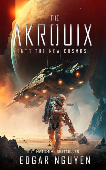 The Akrouix: Into the New Cosmos (A Futuristic Alien Invasion Sci-Fi ...