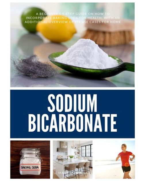 Sodium Bicarbonate: A Beginner's 5-Step Guide on How to Incorporate ...