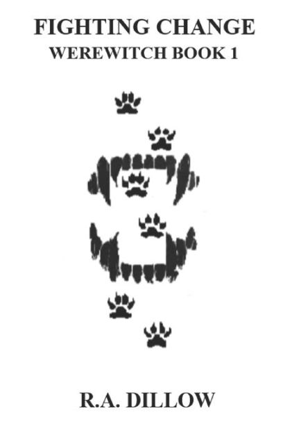 FIGHTING CHANGE: WEREWITCH BOOK 1 by R.A. Dillow, Paperback | Barnes ...