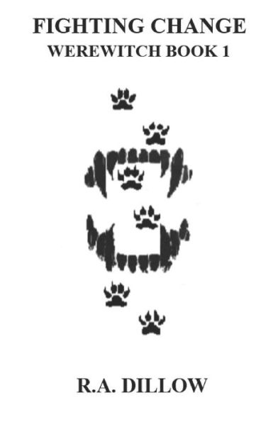 FIGHTING CHANGE: WEREWITCH BOOK 1 by R.A. Dillow, Paperback | Barnes ...