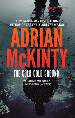 The Cold Cold Ground (Sean Duffy Series #1) by Adrian McKinty ...