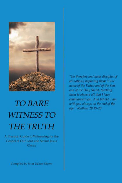 To Bare Witness to the Truth: A Practical Guide to Witnessing for the ...