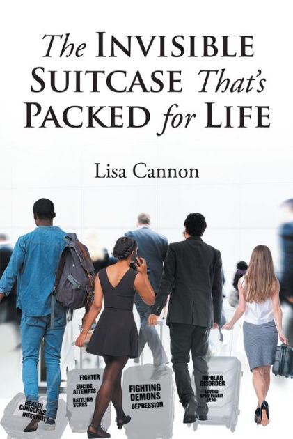 The Invisible Suitcase That's Packed for Life by Lisa Cannon | eBook ...