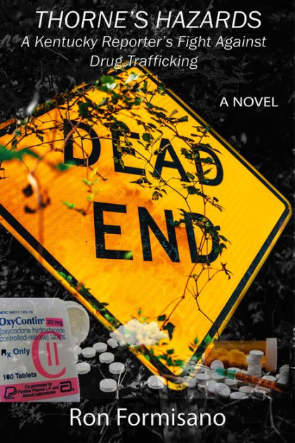 Thorne's Hazards: A Kentucky Reporter's Fight Against Drug Trafficking ...