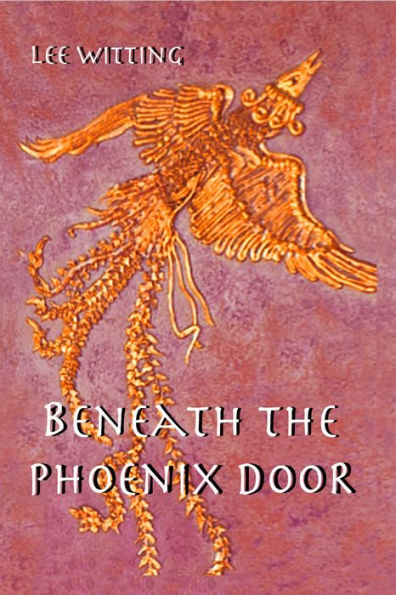 Beneath the Phoenix Door by Lee Witting | eBook | Barnes & Noble®