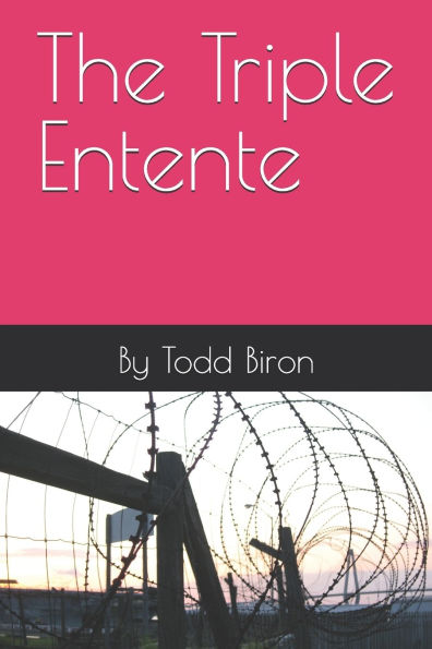 The Triple Entente by Todd A. Biron, Paperback | Barnes & Noble®