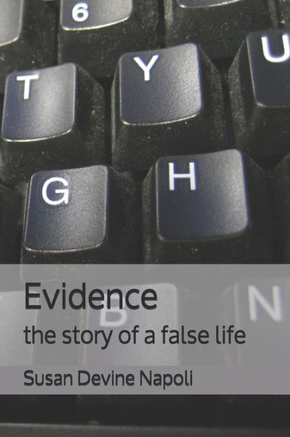 Evidence: the story of a false life by Susan Devine Napoli, Paperback ...