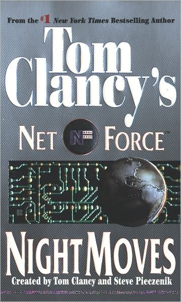 Tom Clancy's Net Force #3: Night Moves by Tom Clancy, Steve Perry ...