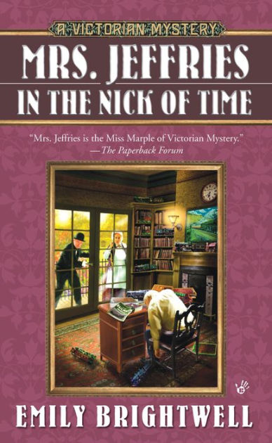 Mrs. Jeffries in the Nick of Time (Mrs. Jeffries Series #25) by Emily ...
