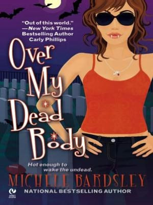 Over My Dead Body (Broken Heart Series #5) by Michele Bardsley | eBook ...