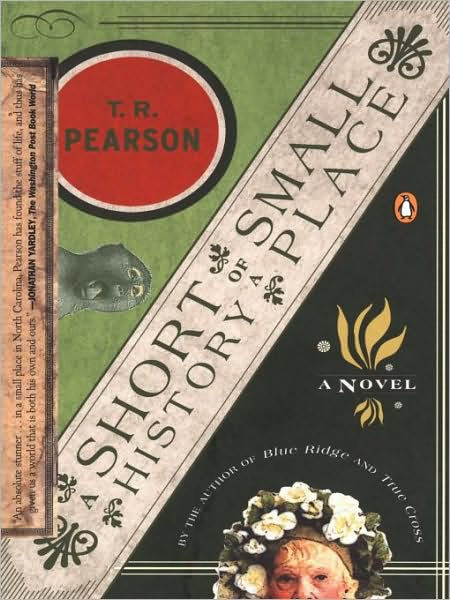 A Short History of a Small Place by T. R. Pearson, Paperback | Barnes ...