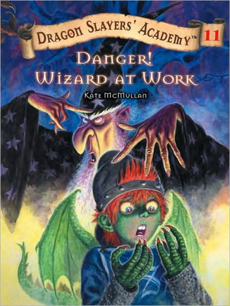 Danger! Wizard at Work (Dragon Slayers' Academy Series #11) by Kate ...