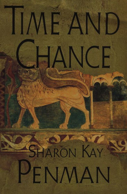 Time and Chance: A Novel by Sharon Kay Penman, Paperback | Barnes & Noble®