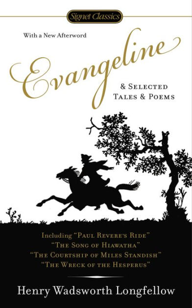 Evangeline and Selected Tales and Poems by Henry Wadsworth Longfellow ...