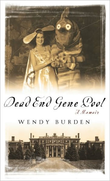 Dead End Gene Pool: A Memoir by Wendy Burden | eBook | Barnes & Noble®