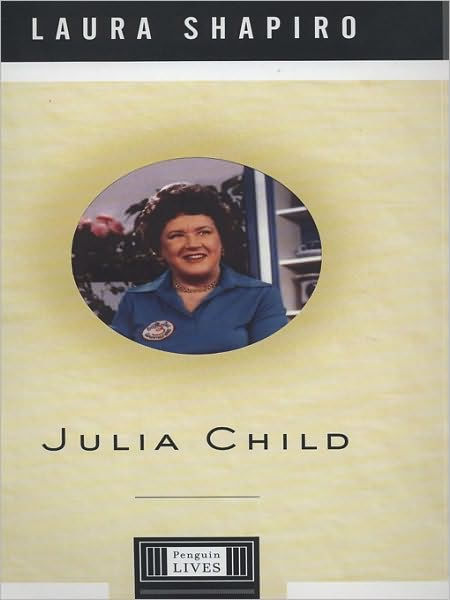 Julia Child by Laura Shapiro, Paperback | Barnes & Noble®