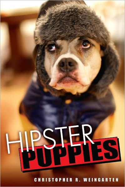 Hipster Puppies by Christopher R. Weingarten | eBook | Barnes & Noble®
