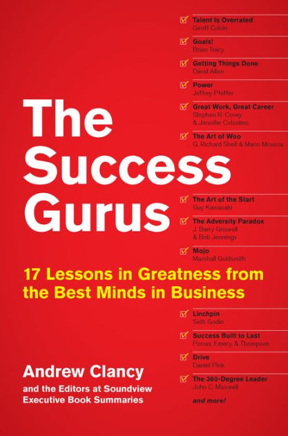 The Success Gurus: 17 Lessons in Greatness from the Best Minds in ...