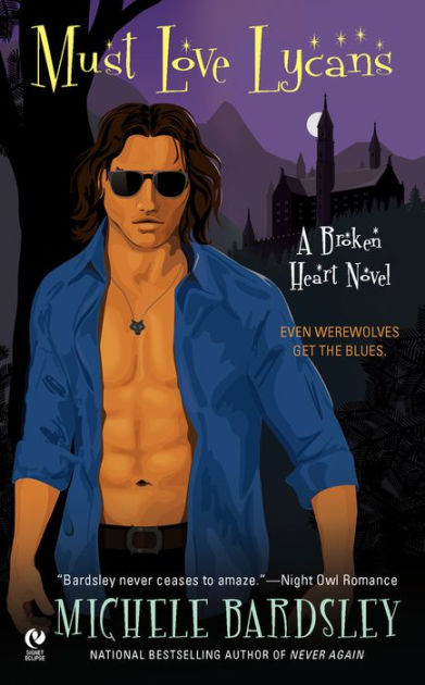Must Love Lycans (Broken Heart Series #8) by Michele Bardsley ...