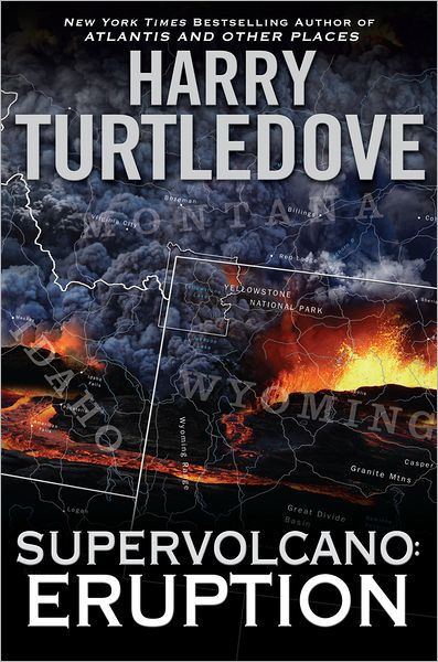 Supervolcano: Eruption (Supervolcano Series #1) by Harry Turtledove ...