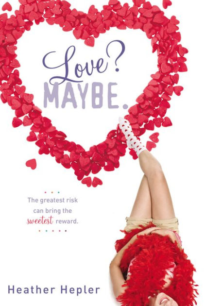 Love? Maybe. by Heather Hepler | eBook | Barnes & Noble®