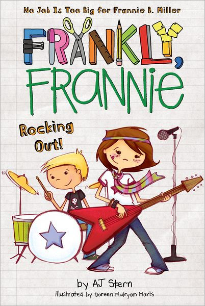 Rocking Out! (Frankly Frannie Series) by AJ Stern, Doreen Mulryan Marts ...
