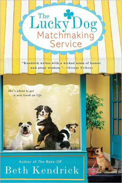 The Lucky Dog Matchmaking Service by Beth Kendrick, Paperback | Barnes ...