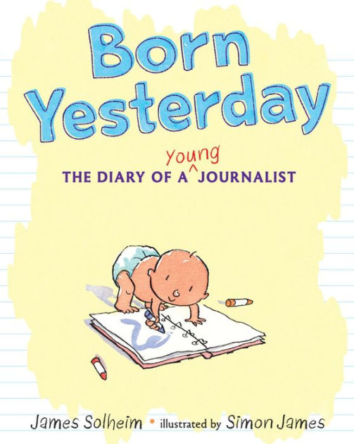 Born Yesterday by James Solheim, Simon James | eBook (NOOK Kids ...