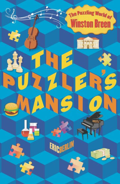 The Puzzler's Mansion: The Puzzling World of Winston Breen by Eric ...