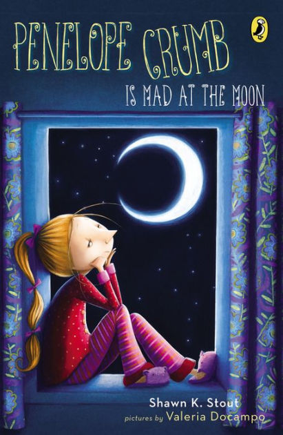 Penelope Crumb Is Mad at the Moon by Shawn K. Stout | eBook | Barnes ...