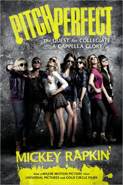 Pitch Perfect (movie tie-in): The Quest for Collegiate A Cappella Glory by Mickey Rapkin | eBook ...
