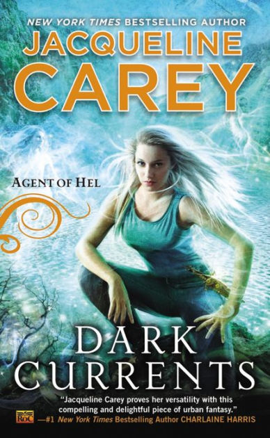 Dark Currents: Agent of Hel by Jacqueline Carey, Paperback | Barnes ...