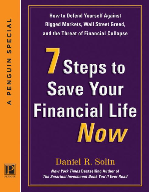 7 Steps to Save Your Financial Life Now: How to Defend Yourself Against ...
