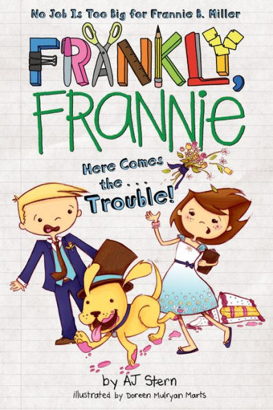 Here Comes the... Trouble! (Frankly, Frannie Series) by AJ Stern ...