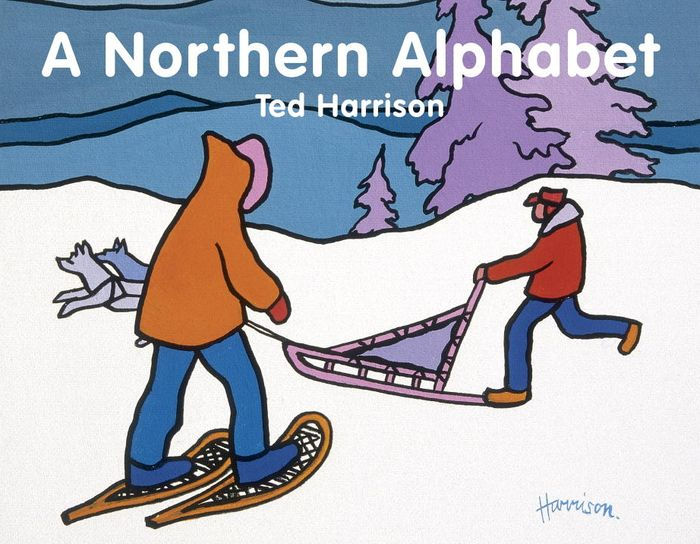 A Northern Alphabet by Ted Harrison, Board Book | Barnes & Noble®