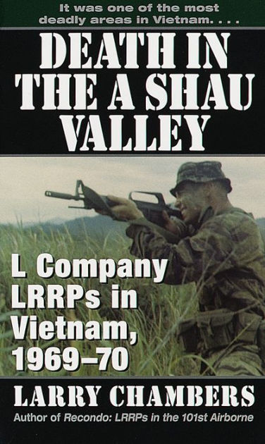 Death in the A Shau Valley: L Company LRRPs in Vietnam, 1969-70 by ...