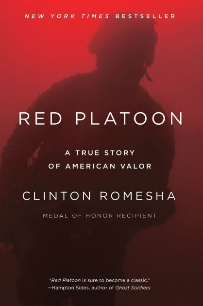 Red Platoon: A True Story of American Valor by Clinton Romesha ...