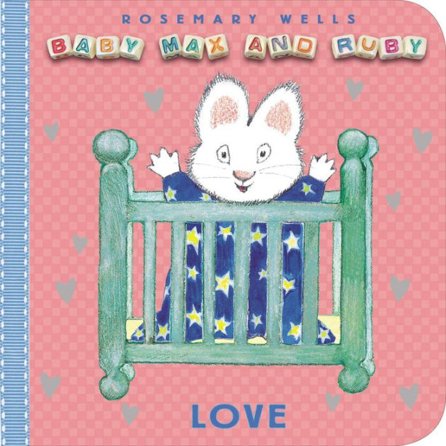 Love (Baby Max and Ruby Series) by Rosemary Wells | eBook (NOOK Kids ...