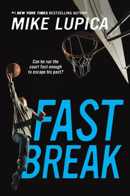 Fast Break by Mike Lupica, Paperback | Barnes & Noble®
