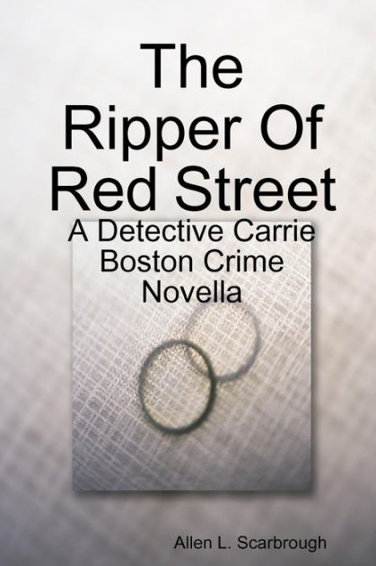 The Ripper of Red Street: A Detective Carrie Boston Crime Novella by ...