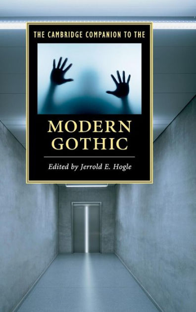 The Cambridge Companion to the Modern Gothic by Jerrold E. Hogle ...