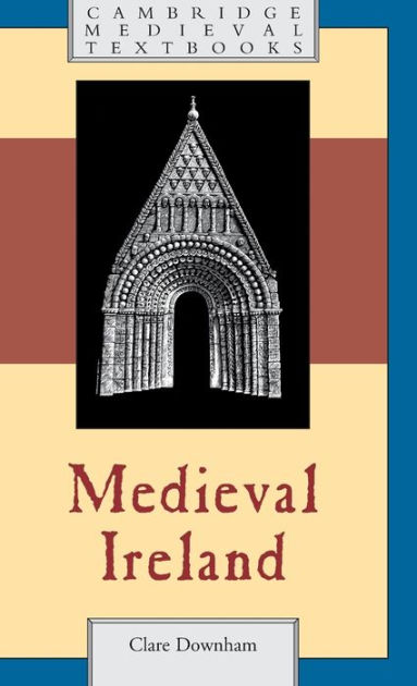 Medieval Ireland by Clare Downham, Paperback | Barnes & Noble®
