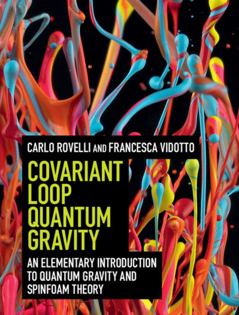 Covariant Loop Quantum Gravity: An Elementary Introduction to Quantum ...